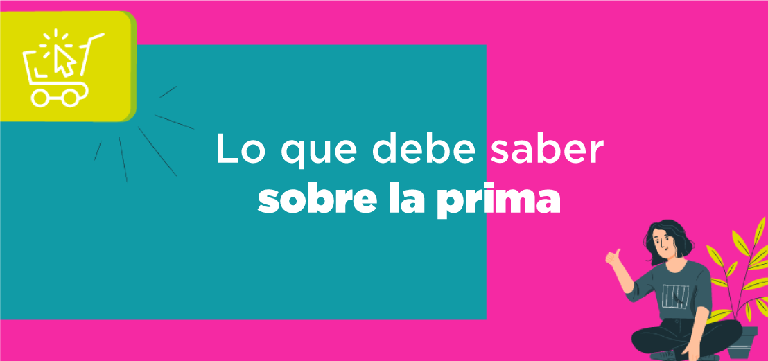 Lo que debe saber sobre la prima | Saber más, ser más